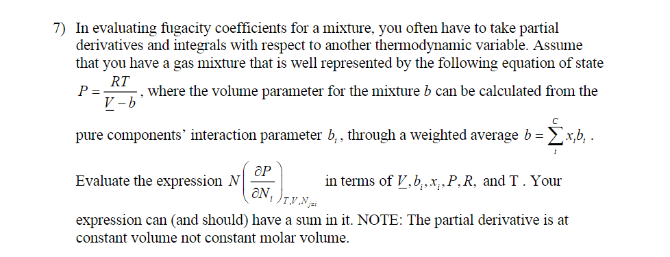 Solved 7) In evaluating fugacity coefficients for a mixture, | Chegg.com