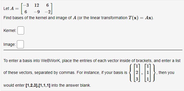 Solved Let A=[−3612−96−2] Find bases of the kernel and image | Chegg.com