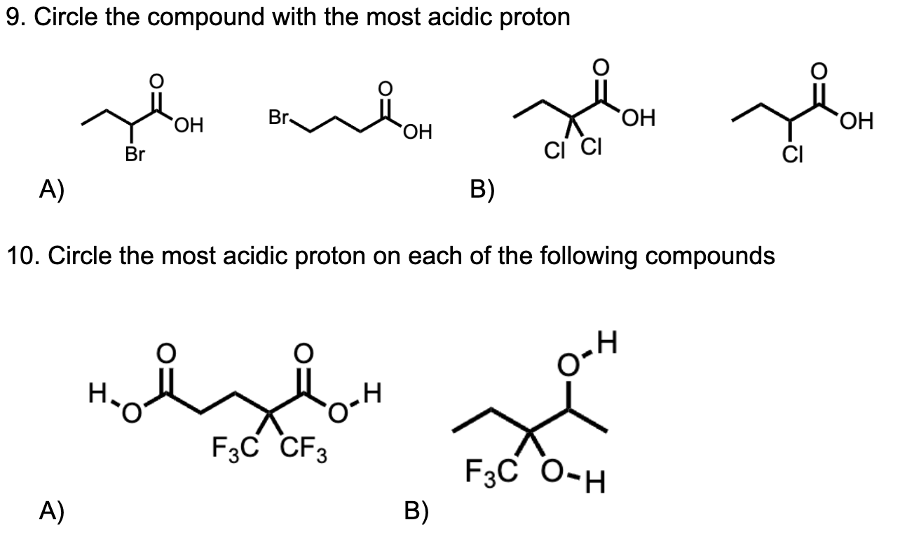 Solved 9. Circle the compound with the most acidic proton | Chegg.com Solved 9. Circle the compound with the most acidic proton | Chegg.com