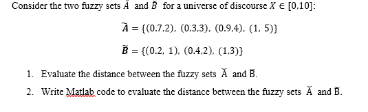 Solved Consider the two fuzzy sets A and B for a universe of | Chegg.com