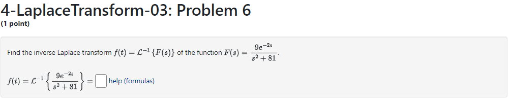 Solved 4-LaplaceTransform-03: Problem 6(1 ﻿point)Find the | Chegg.com
