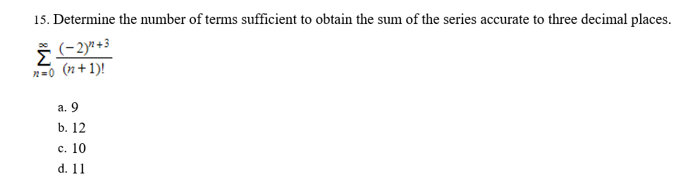Solved 15. Determine the number of terms sufficient to | Chegg.com