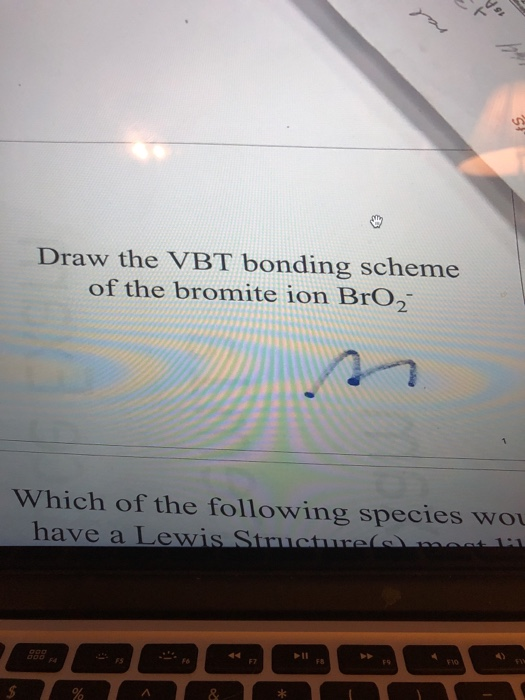 Solved Draw the VBT bonding scheme of the bromite ion BrO2 | Chegg.com
