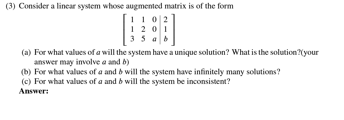 Solved (3) ﻿Consider a linear system whose augmented matrix | Chegg.com
