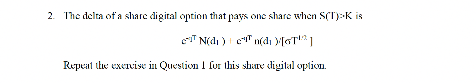 Solved 1. The delta of a digital option that pays $1 when | Chegg.com
