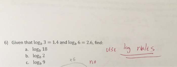 Solved 6) Given that log, 3 - 1.4 and log, 6 - 2.,nd log | Chegg.com