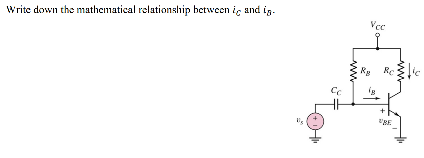 Solved Write down the mathematical relationship between iC | Chegg.com