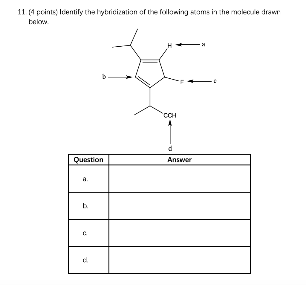 Solved 11. (4 points) Identify the hybridization of the | Chegg.com