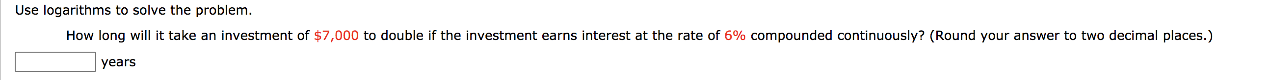 Solved Use Logarithms To Solve The Problem How Long Will It Chegg