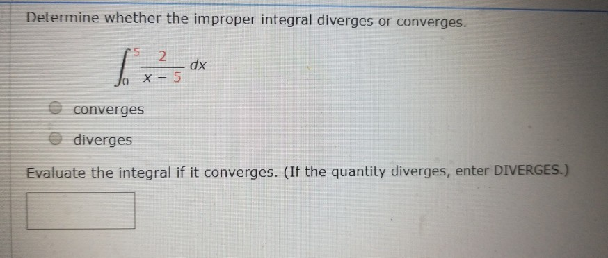 Solved Determine whether the improper integral diverges or | Chegg.com