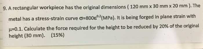 Solved 9. A rectangular workpiece has the original | Chegg.com
