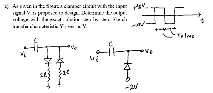 Solved c) As given in the figure a clamper circuit with the | Chegg.com
