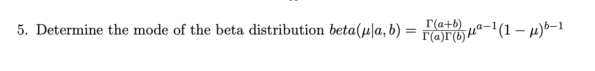 Solved a-1 5. Determine the mode of the beta distribution | Chegg.com