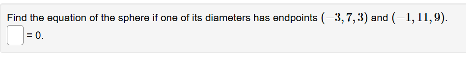 Solved Find the equation of the sphere if one of its | Chegg.com