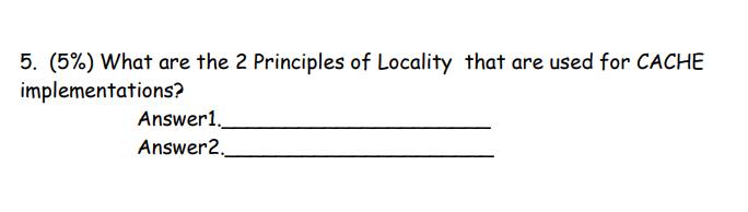 Solved 5. (5%) What are the 2 Principles of Locality that | Chegg.com