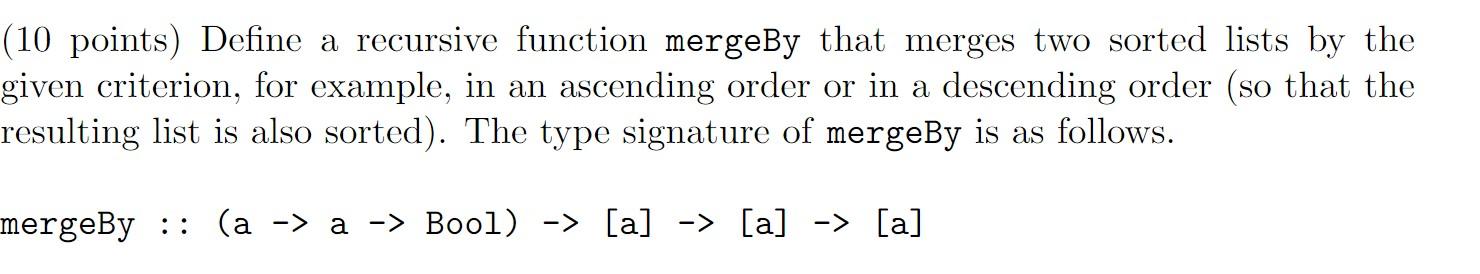 Solved (10 points) Define a recursive function mergeBy that | Chegg.com