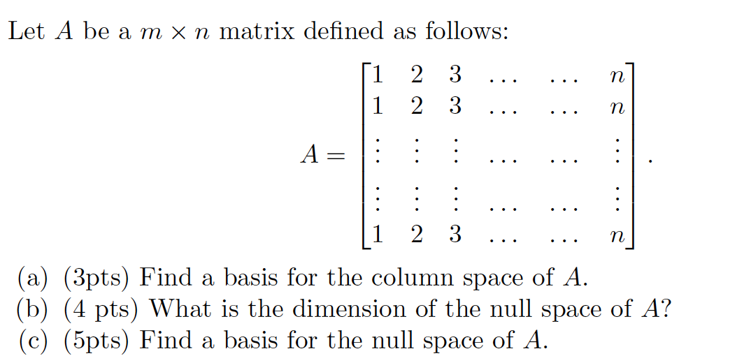 Solved Let A be a m x n matrix defined as follows: 3 n 1 1 2 | Chegg.com