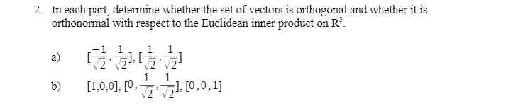 Solved In each part, determine whether the set of vectors is | Chegg.com