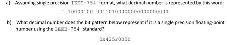 Solved a) Assuming single precision IEEE-754 format, what | Chegg.com