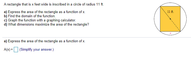 Solved 11 ft. A rectangle that is x feet wide is inscribed | Chegg.com
