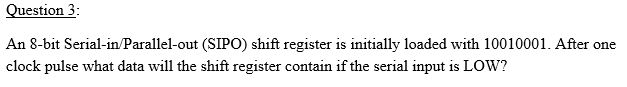 Solved Question 3: An 8-bit Serial-in Parallel-out (SIPO) | Chegg.com