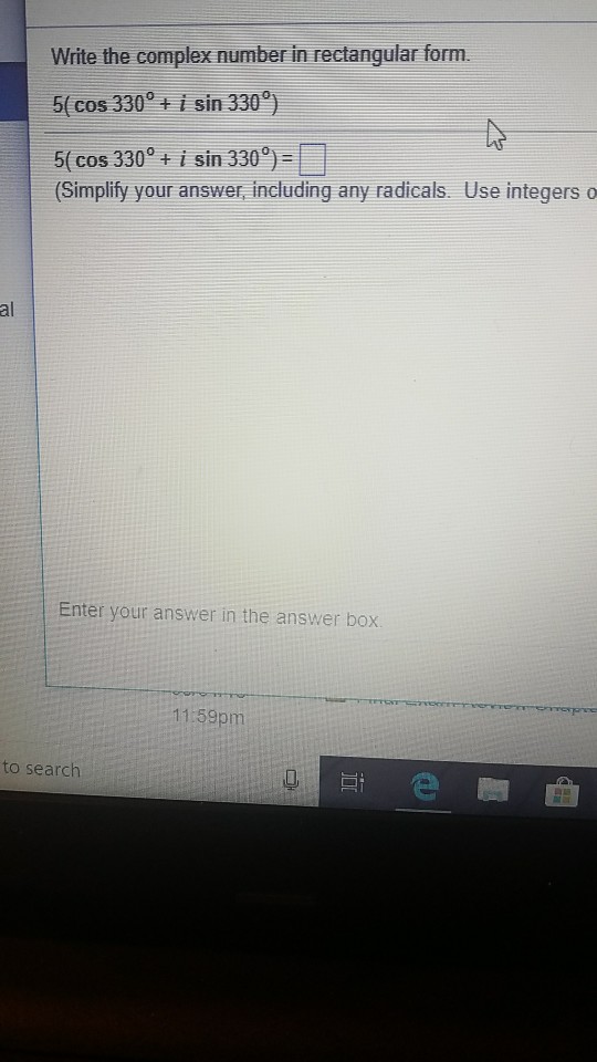 Solved Write the complex number in rectangular form. 5(cos | Chegg.com