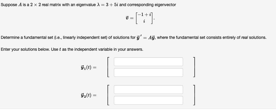 Solved Suppose A is a 2 x 2 real matrix with an eigenvalue 1 | Chegg.com