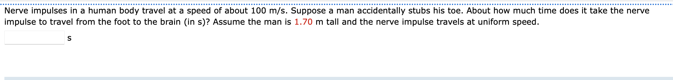Solved Nerve impulses in a human body travel at a speed of | Chegg.com