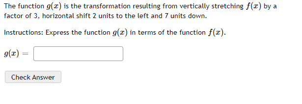 Solved The function g(x) is the transformation resulting | Chegg.com