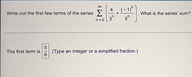 Solved 4 Write out the first few terms of the series E ( + | Chegg.com