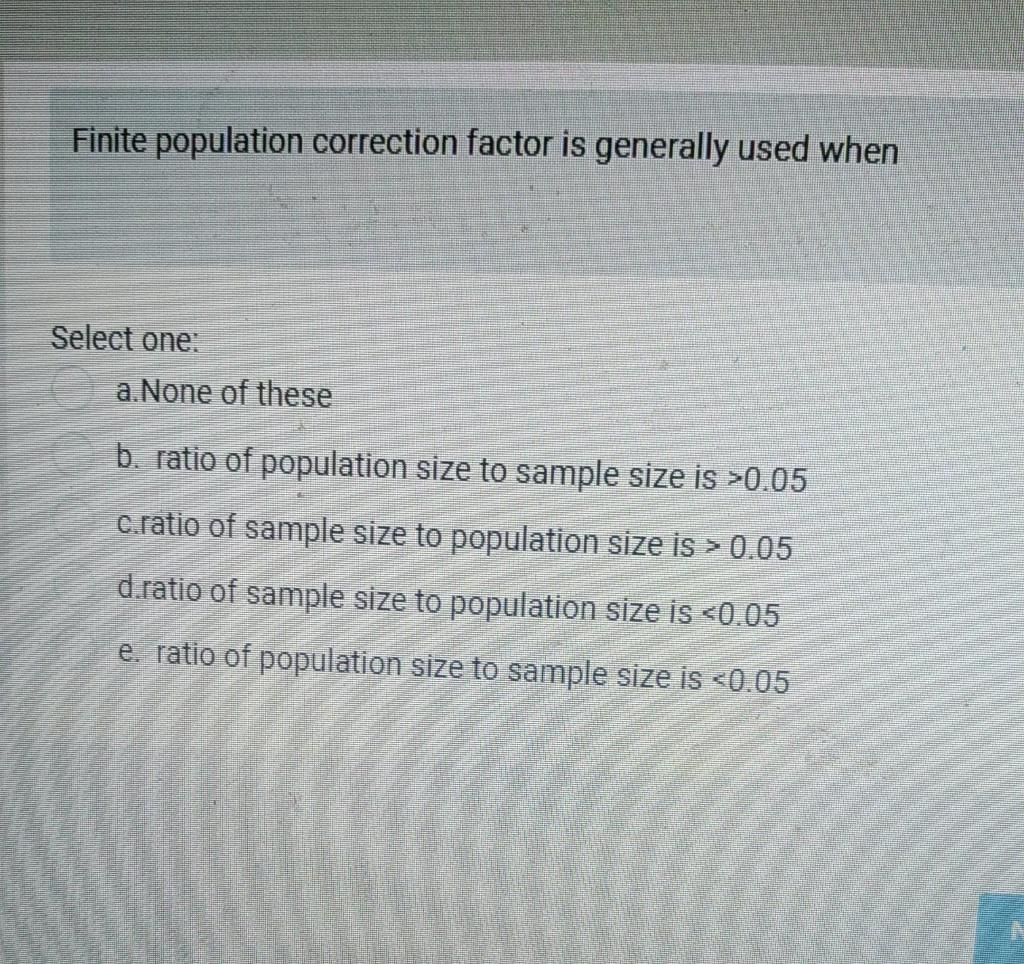 Solved Finite Population Correction Factor Is Generally Used