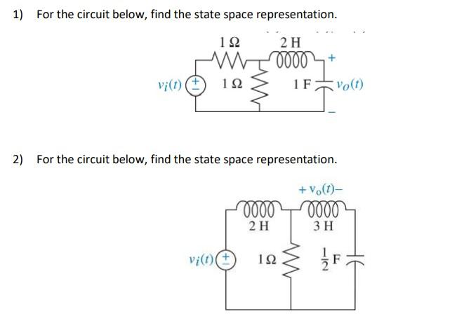 Solved 1) For the circuit below, find the state space | Chegg.com Solved 1) For the circuit below, find the state space | Chegg.com
