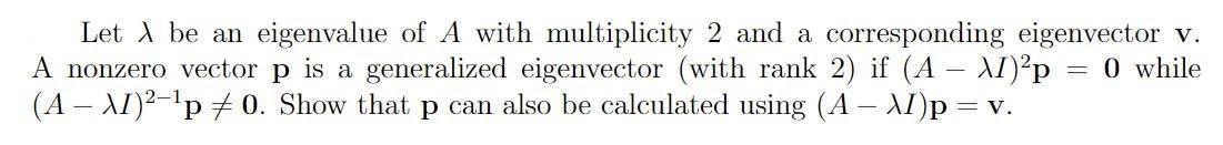 Solved Let λ be an eigenvalue of A with multiplicity 2 and a | Chegg.com