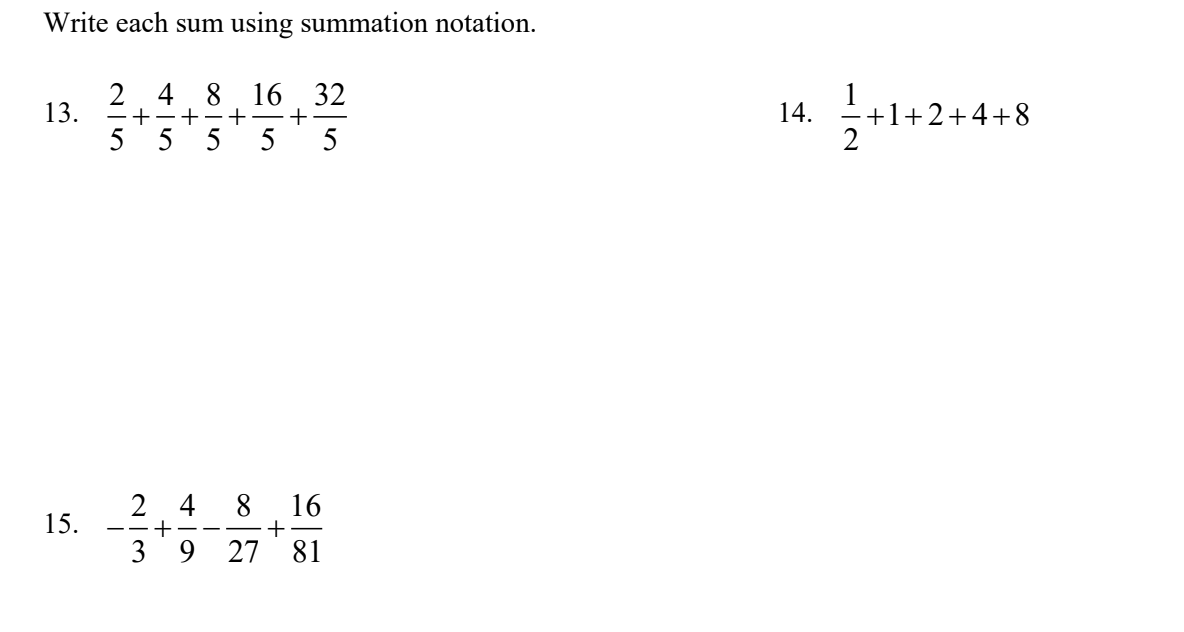 Solved Write each sum using summation notation. 13. 2 4 8 16 | Chegg.com