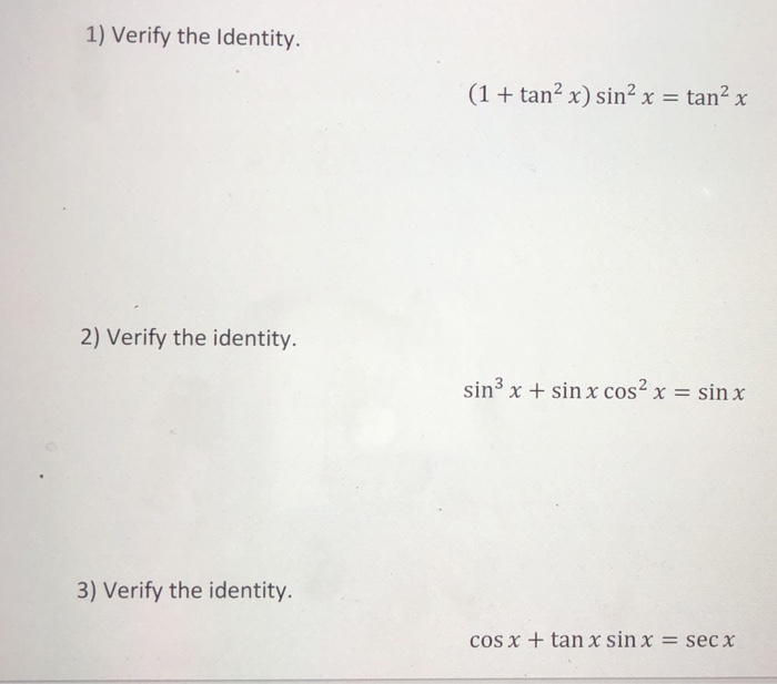 Solved 1) Verify the Identity. (1 + tan2 x) sin2 x = tan2 x | Chegg.com