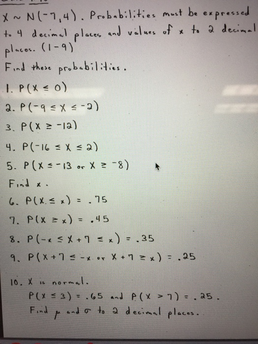 Solved X ~ N (-7, 4). Probabilities must be expressed to 4 | Chegg.com