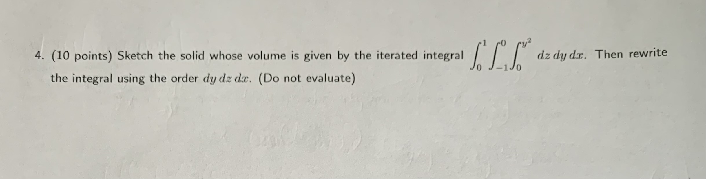 Solved 4. (10 points) Sketch the solid whose volume is given | Chegg.com