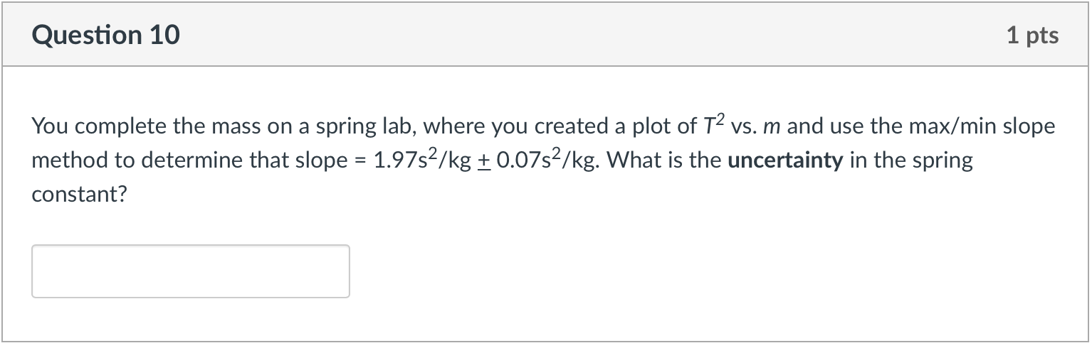Solved Question 10 1 pts You complete the mass on a spring | Chegg.com