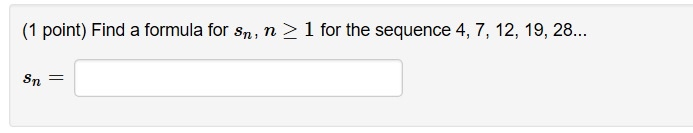 Solved (1 point) Find a formula for sn,n2 1 for the sequence | Chegg.com