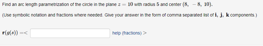 Solved Find an arc length parametrization of the circle in | Chegg.com