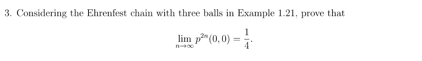 Solved . Example 1.21. Ehrenfest chain (continuation of | Chegg.com