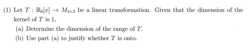 Solved (1) Let T:R6[x]→M3×2 be a linear transformation. | Chegg.com