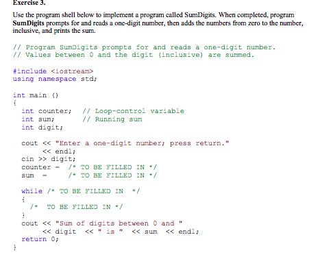 Solved Exercise 3. Use the program shell below to implement | Chegg.com