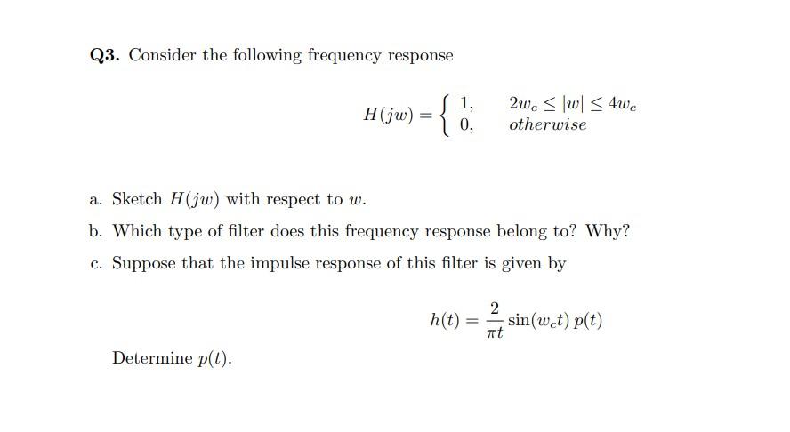 Solved Q3. Consider the following frequency response H(jw) = | Chegg.com