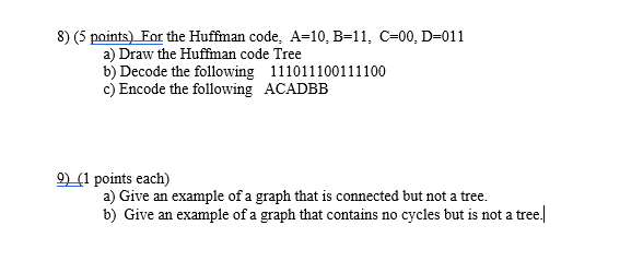 Solved Answer 8 ﻿and 9.(5 ﻿points) ﻿For the Huffman code, | Chegg.com