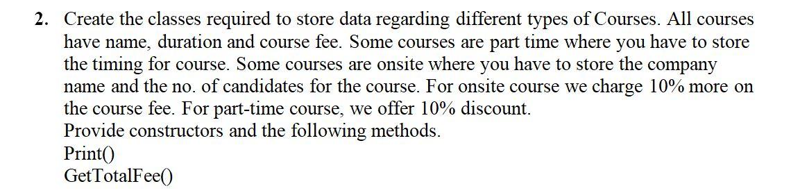 Solved 2. Create the classes required to store data | Chegg.com
