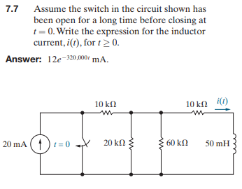 Solved 7.7 ﻿Assume the switch in the circuit shown hasbeen | Chegg.com