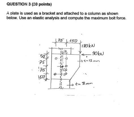 Solved A plate is used as a bracket and attached to a column | Chegg.com