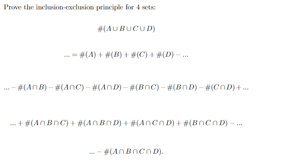 Solved Prove the inclusion-exclusion principle for 4 sets: | Chegg.com