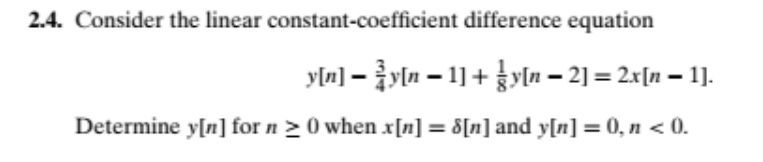 Solved 2.4. Consider the linear constant-coefficient | Chegg.com
